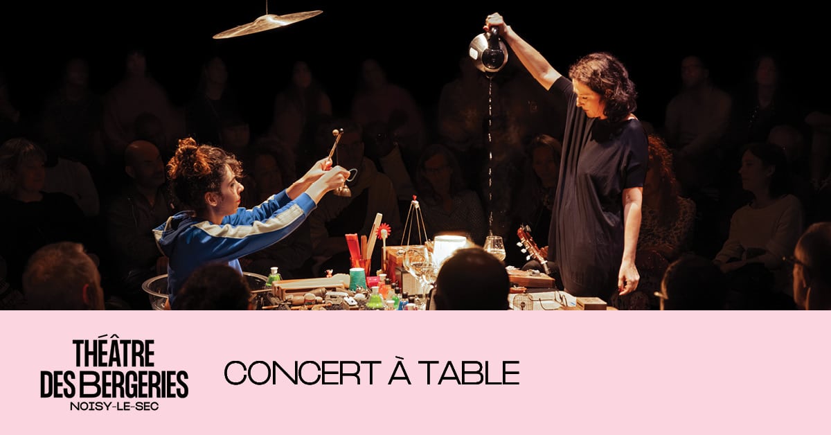 Concert à table - Théâtre des Bergeries de Noisy-le-Sec